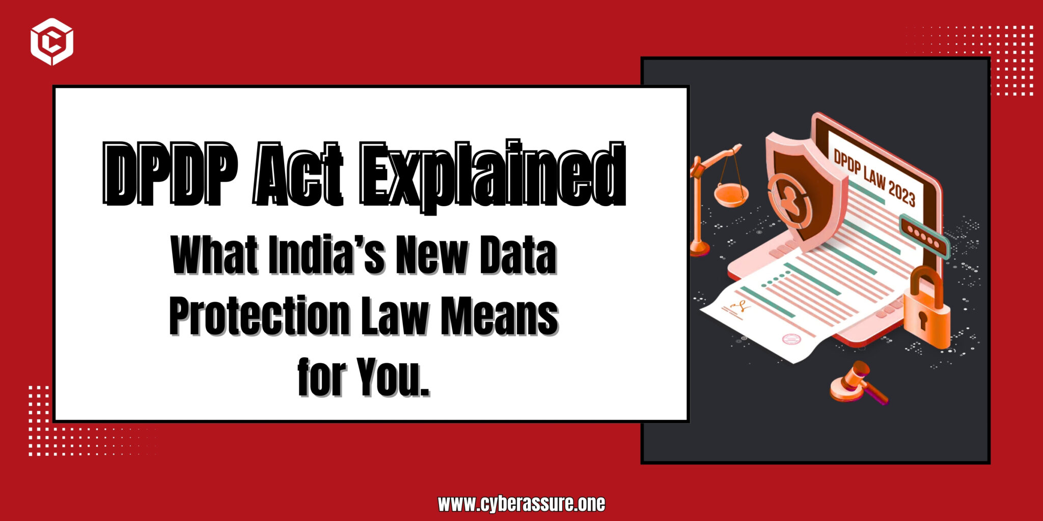 DPDP Act 2023 Explained: India’s New Data Privacy Law